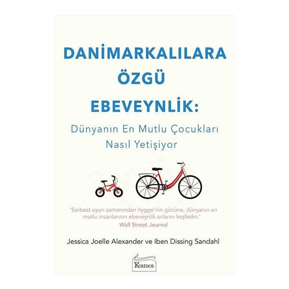 Danimarkalılara Özgü Ebeveynlik : Dünyanın En Mutlu Çocukları Nasıl ...